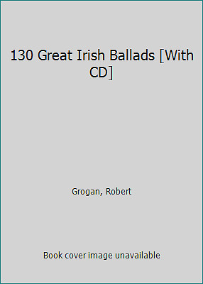130 Great Irish Ballads with CD (Audio) (Vocal Songbooks) by Robert ...