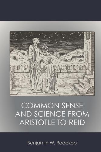 Benjamin W. Redekop Common Sense and Science from Aristotle to Reid ...