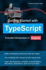 Getting Started with TypeScript: Includes Introduction to Angular ...