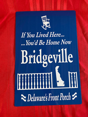 12 X 18 .040 ALUM SIGN BRIDGEVILLE DELAWARE LOCAL PICK UP ONLY V2 | eBay