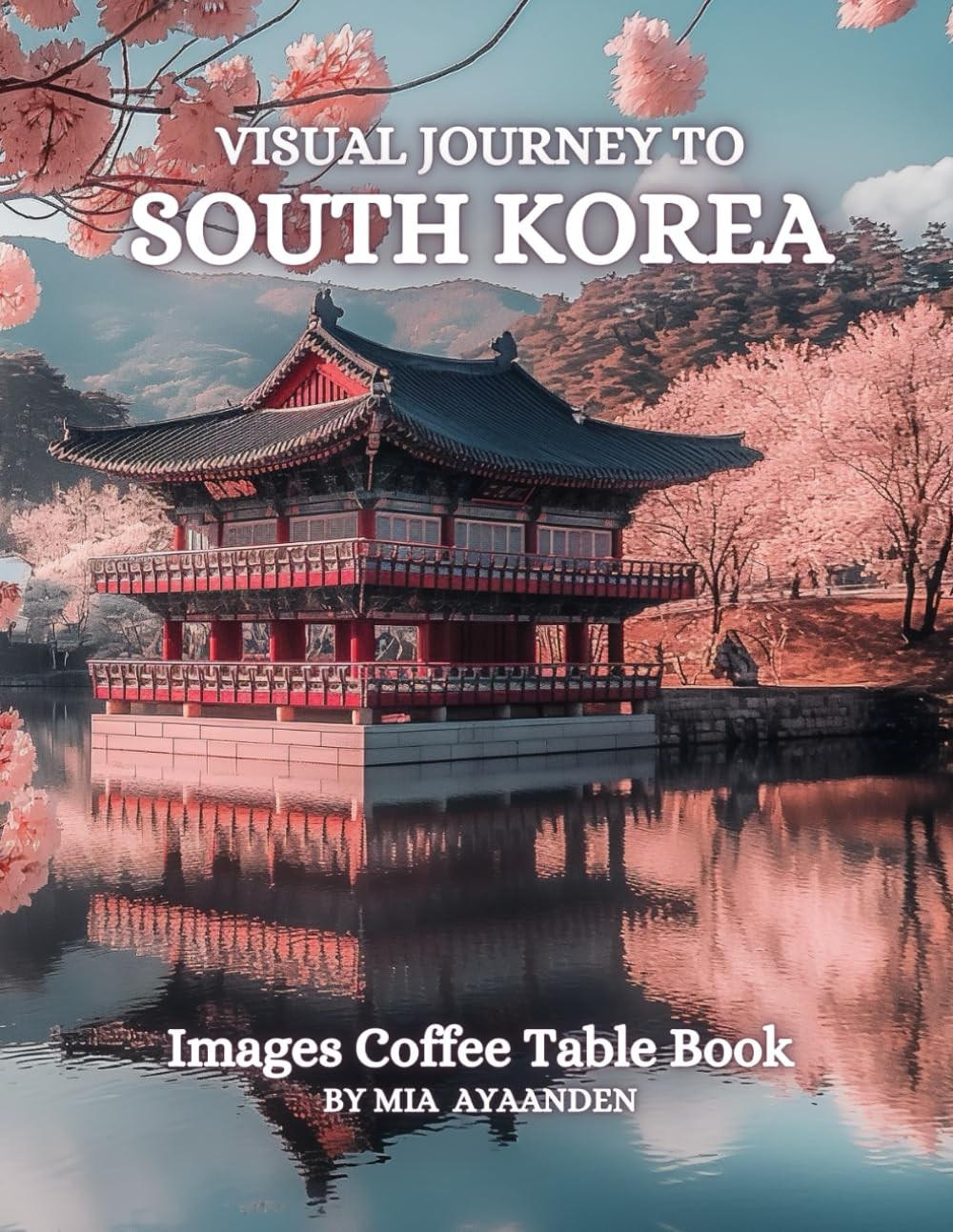 Visual Journey to South Korea Images Coffee Table Book for All : a ...