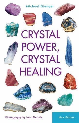 Crystal Power, Crystal Healing by Michael Gienger (2015, Trade ...