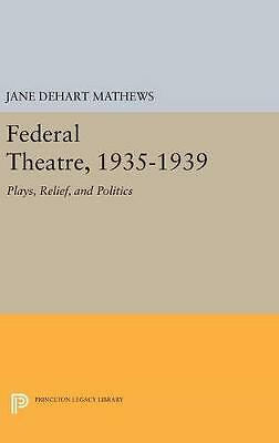 Federal Theatre, 1935-1939: Plays, Relief, and Politics by Jane DeHart ...