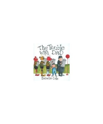 The Trouble with Dad, Babette Cole 1405211229 | eBay