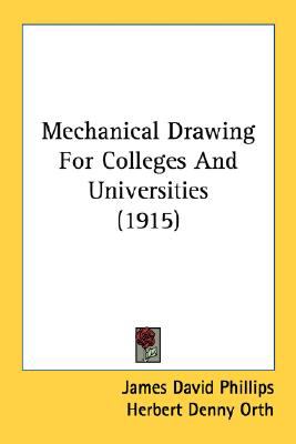 Mechanical Drawing for Colleges and Universities by James David ...