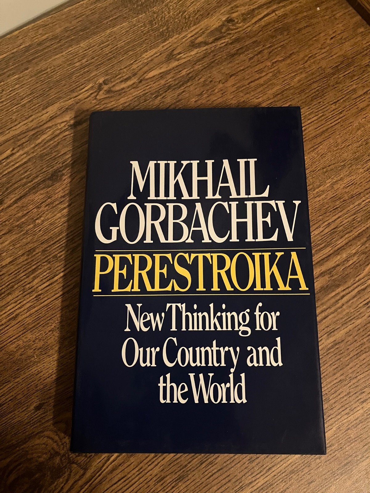 Mikhail Gorbachev - Perestroika - New Thinking for Our Country and the ...