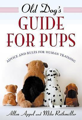 Old Dogs Guide for Pups : Advice and Rules for Human Training by Mike ...