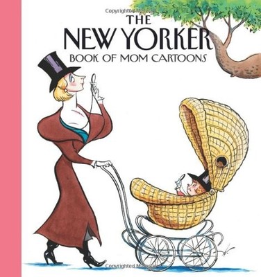 THE NEW YORKER MAGAZINE BOOK OF MOM CARTOONS **Mint Condition** 9780740776038| eBay