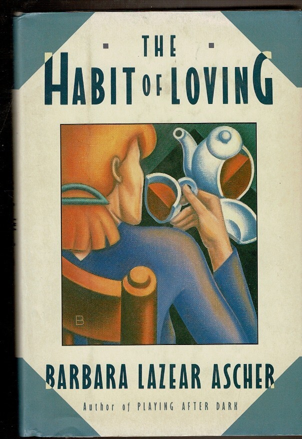 THE HABIT OF LOVING by Ascher, Barbara Lazear | eBay