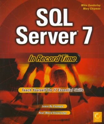 SQL Server 7 in Record Time by Mike Gunderloy & Mary Chipman | eBay