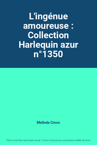 L'ingenue amoureuse : Collection Harlequin azur n?1350, Melinda Cross ...