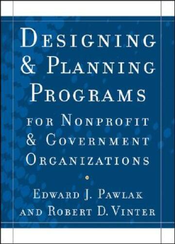 Designing and Planning?Programs for Nonprofit and Government Organi ...