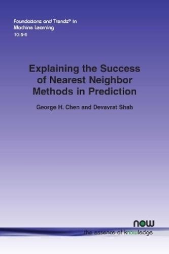 George H. Chen Explaining the Success of Nearest Neighbor Methods ...