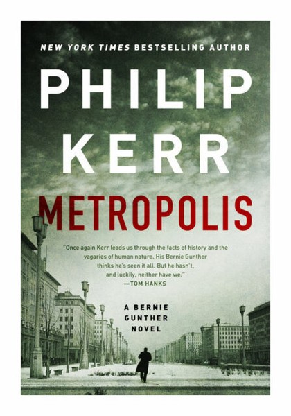 Metropolis (Bernie Gunther Series, Book 14) by Philip Kerr (Hardcover ...
