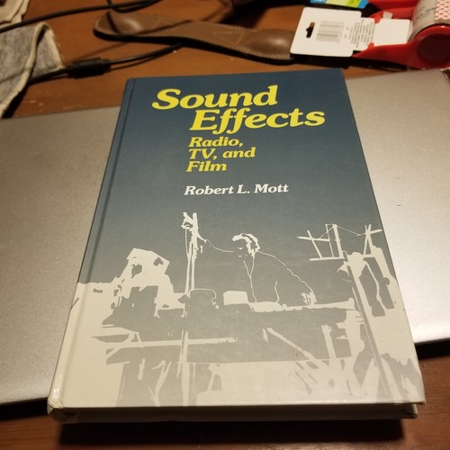Sound Effects : Radio, TV, and Film by Robert L. Mott (1990, 1st ...