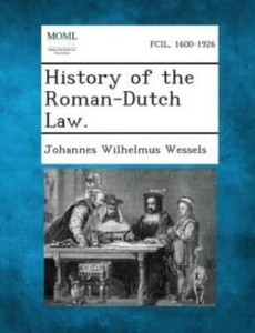 History Of The Roman-Dutch Law 9781287269885 | eBay