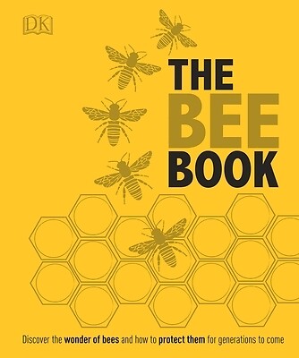 The Bee Book Discover the Wonder of Bee Dk Hardcover 9781465443830| eBay