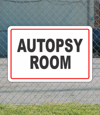 AUTOPSY ROOM Metal Sign 12"x18" | eBay