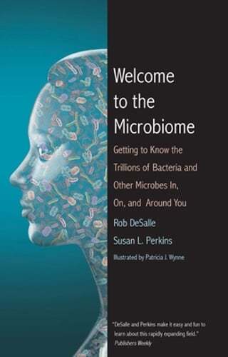 Welcome to the Microbiome: Getting to Know the Trillions of Bacteria ...