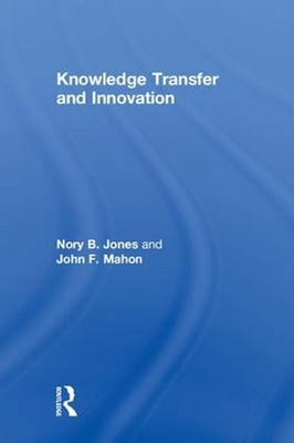 Knowledge Transfer and Innovation by John F. Mahon (English) Hardcover ...