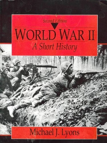 WORLD WAR II: A SHORT HISTORY By Michael J. Lyons **Mint Condition** 9780135011560| eBay