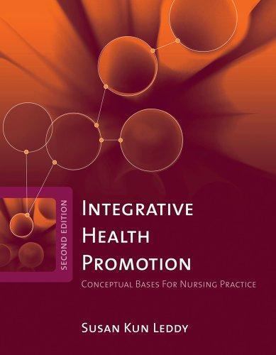 Integrative Health Promotion: Conceptual Bases for Nursing Practice ...