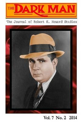 The Dark Man: the Journal of Robert E. Howard Studies by Mark Hall ...