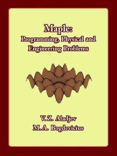 Maple : Programming, Physical and Engineering Problems by Marijonas Bogdevicius and Victor ...