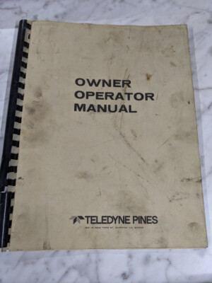 TELEDYNE PINES OPERATOR SERVICE MANUAL SINGLE END FINISHING MACHINE ...