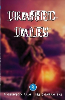 Trapped Tales by Khushboo Jain (English) Paperback Book 9789389106350 ...
