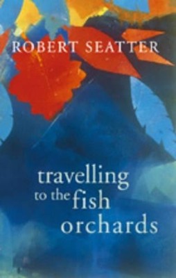 Robert Seatter Travelling to the Fish Orchards (Tascabile) | eBay