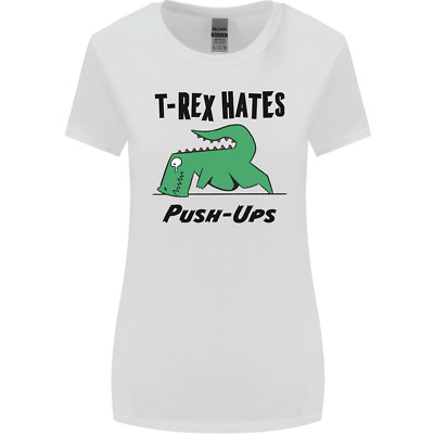 T-Rex Hates Push Ups Funny Gym Dinosaurs Womens Wider Cut T-Shirt | eBay