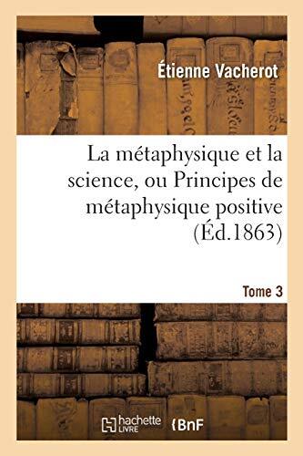 La metaphysique et la science, ou Principes de metaphysique positive ...
