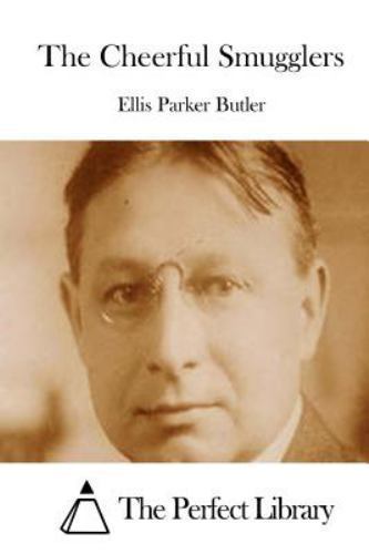 Cheerful Smugglers by Ellis Parker Butler (2015, Trade Paperback) for ...