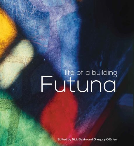 Futuna: Life of a Building by Gregory O'Brien and Nick Bevin (2016 ...