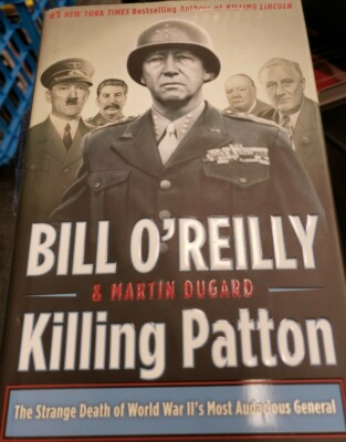 Killing Patton : The Strange Death of World War II's Most Audacious ...