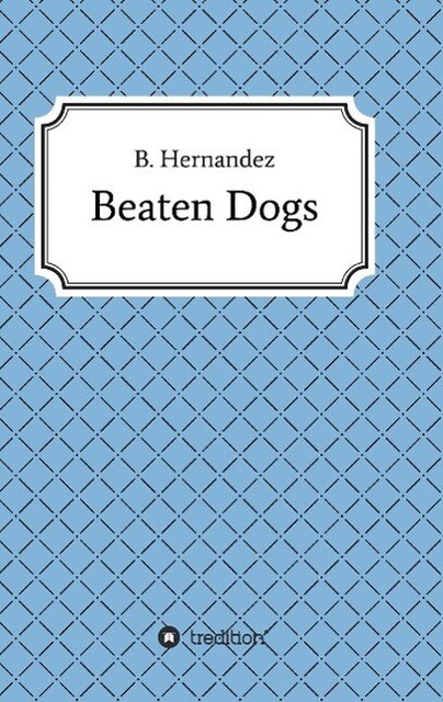 Beaten Dogs von B. Hernandez (2015, Taschenbuch) online kaufen | eBay.de