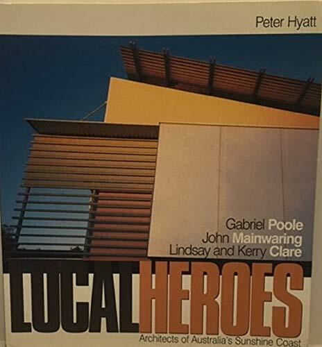 Local Heroes: Architects of Australia's..., Peter Hyatt | eBay