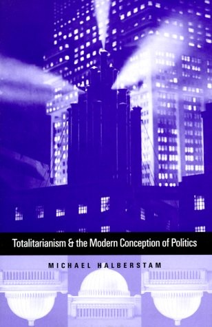 TOTALITARIANISM AND THE MODERN CONCEPTION OF POLITICS By Michael ...
