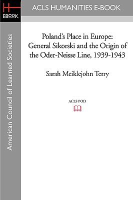 Poland's Place in Europe : General Sikorski and the Origin of the Oder ...