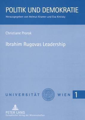 Ibrahim Rugovas Leadership: Eine Analyse Der Politik Des Kosovarischen ...