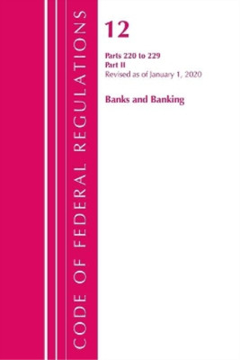 Code of Federal Regulations, Title 12 Banks and Banking 220-229 ...