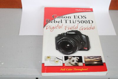 Digital Field Guide to Canon EOS Rebel T1i/500D | eBay
