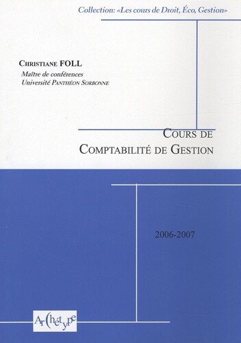 Cours de comptabilite de gestion : 2006-2007 de Christiane Foll | eBay