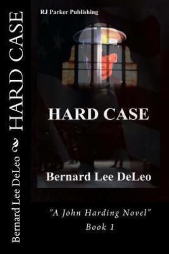 HARD CASE (a John Harding Novel) by Bernard DeLeo (2013, Trade ...
