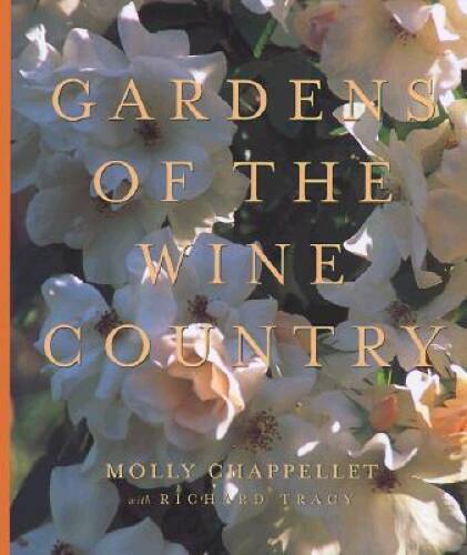 Gardens of the Wine Country - Hardcover By Chappellet, Molly - GOOD | eBay