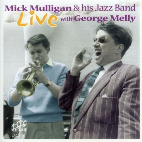 MICK MULLIGAN & HIS JAZZ BAND LIVE WITH GEORGE MELLY NEW CD ...