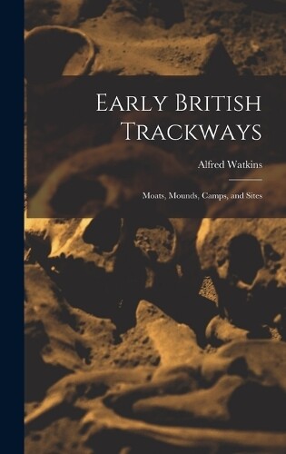 Alfred Watkins Early British Trackways (Relié) | eBay