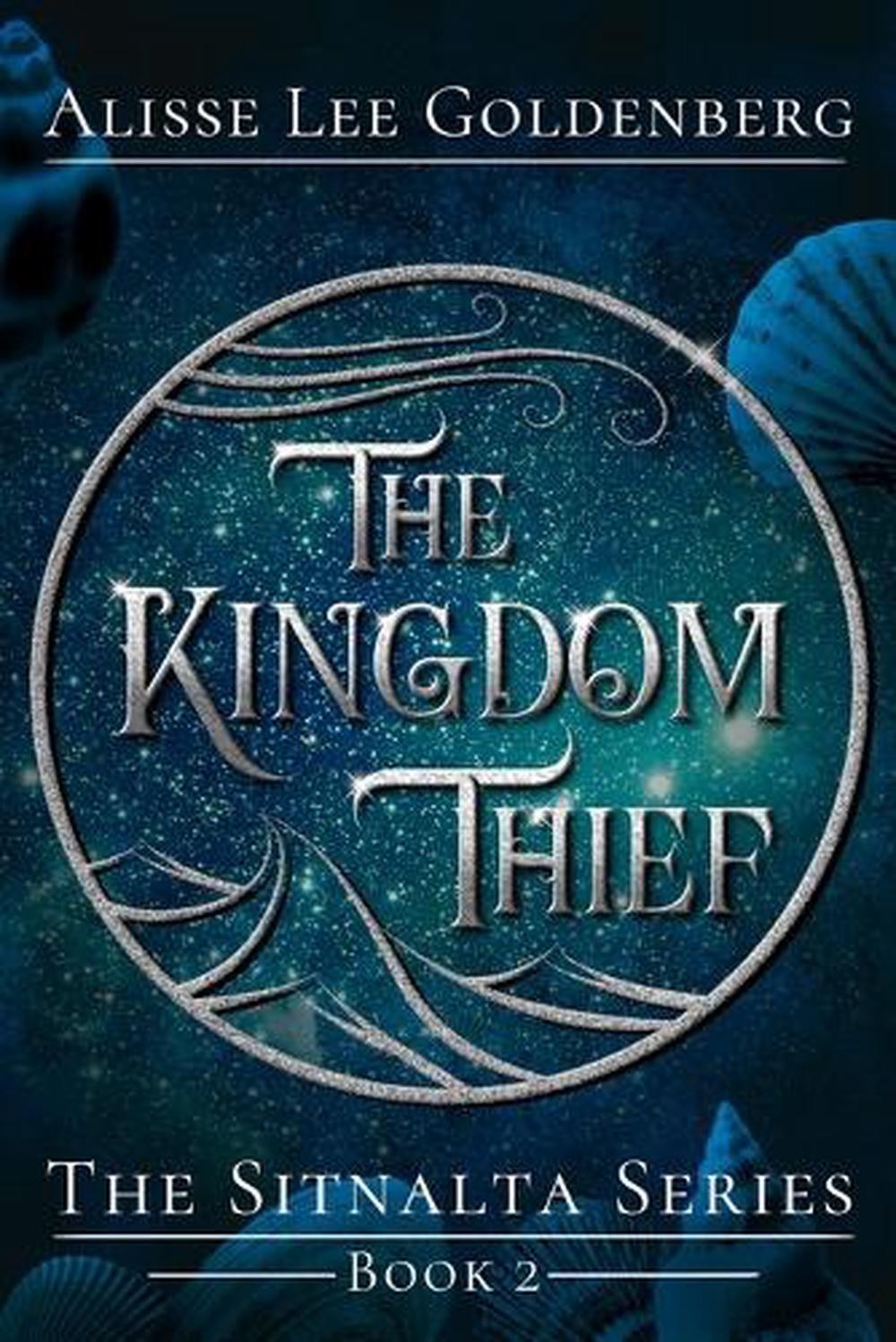 The Kingdom Thief: Book Two of the Sitnalta Series by Alisse Lee ...
