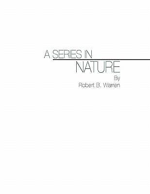 Series in Nature by Robert B. Warren (2010, Trade Paperback) for sale ...